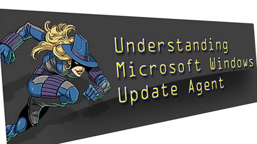 Understanding Microsoft Windows Update Agent | Experts Exchange