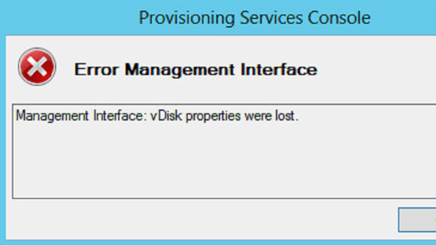 Citrix Provisioning Services 7.X Error: Management Interface: vDisk ...