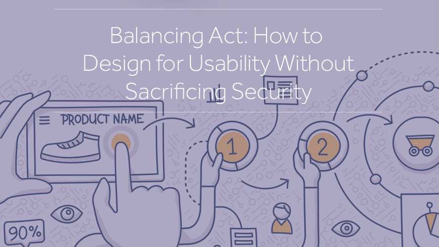 Balancing Act: How to Design for Usability Without Sacrificing Security ...