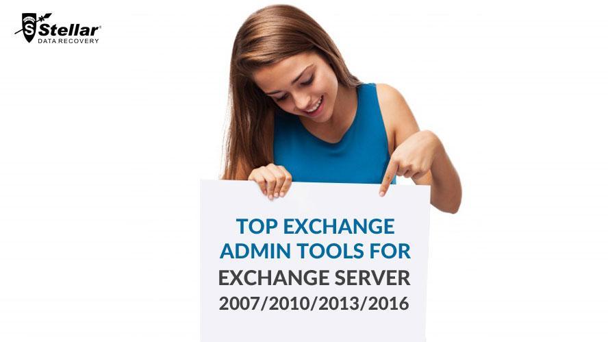 Top Exchange Admin Tools for Exchange Server 2007/2010/2013/2016 ...
