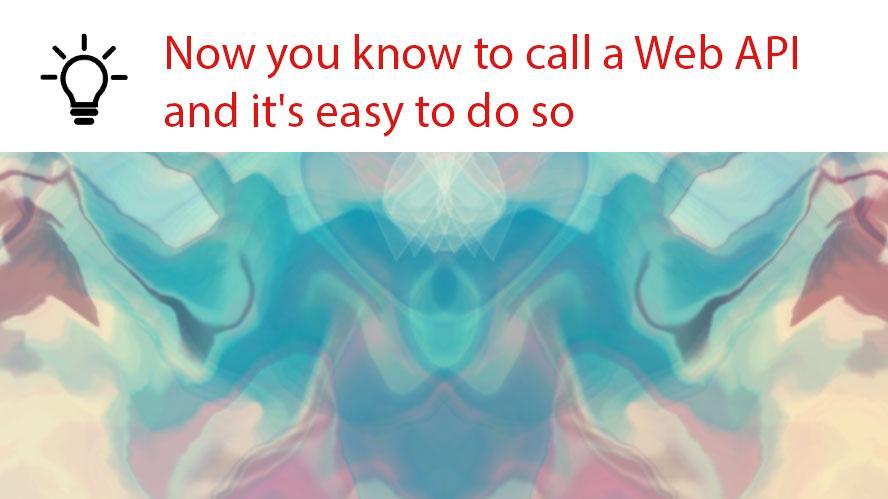 Now you know to call a Web API and it's easy to do so | Experts Exchange