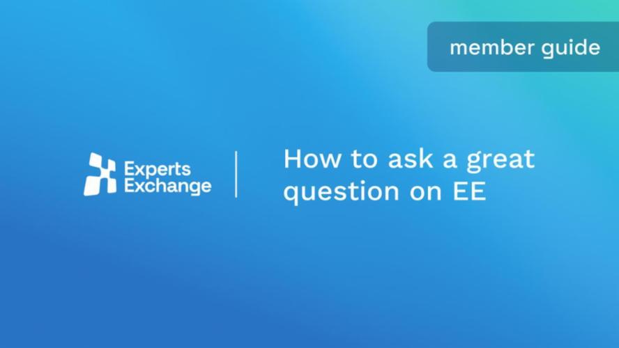 How to Ask a Question on EE | Experts Exchange