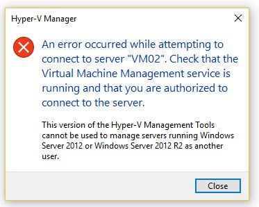 Solved: Issues Using Hyper-V Manager on Windows 10 when connecting to ...