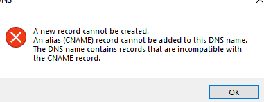 Solved: CNAME record cannot be added Incompatible with CNAME Record | Experts Exchange
